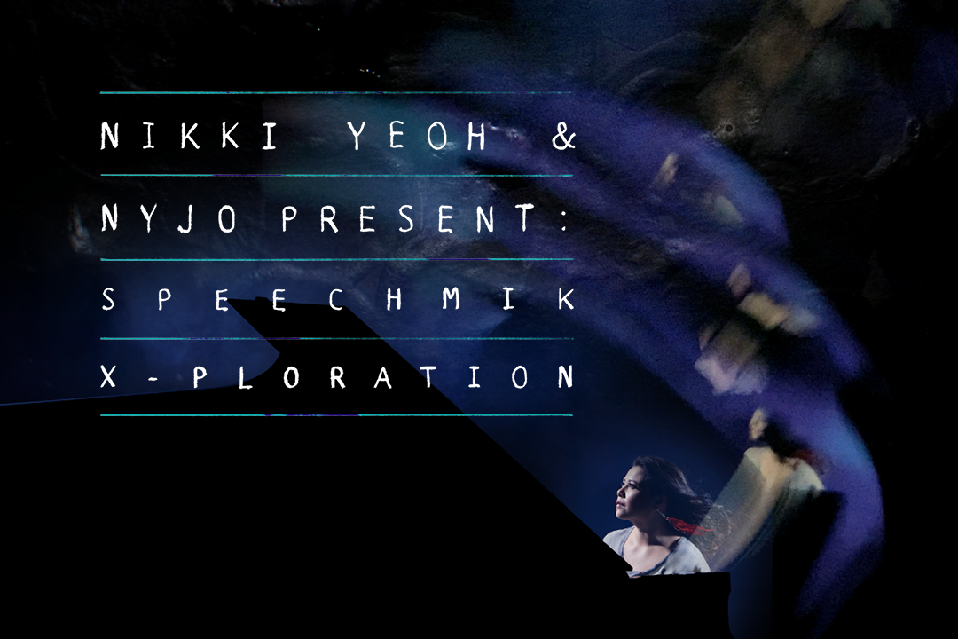 Nikki Yeoh & NYJO Present: Speechmik X-Ploration | Chetham's School of Music