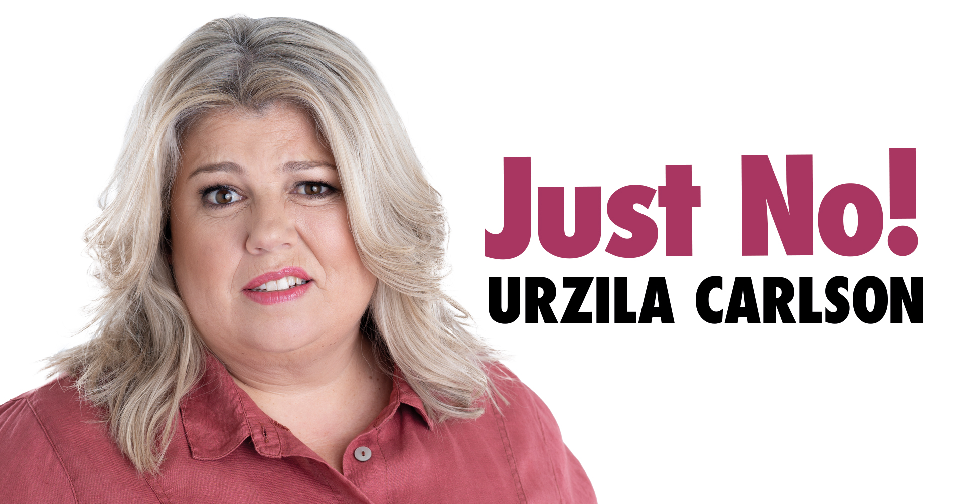Urzila Carlson: Just No | Stoller Hall